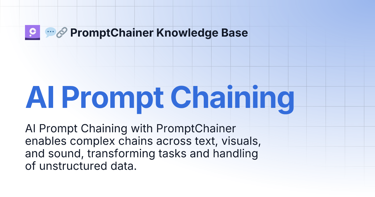 AI Prompt Chaining | 💬🔗 PromptChainer Knowledge Base